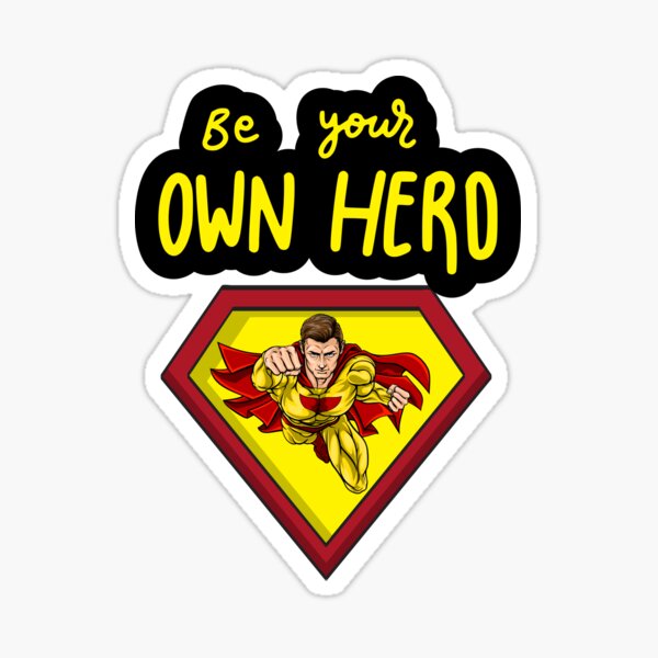 "Be Your Own Hero Funny Colorful Mighty" Sticker for Sale by kubix81 ...
