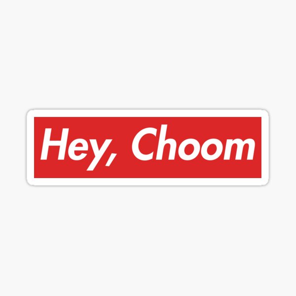 "Hey, Choom" Sticker for Sale by triumphquotes | Redbubble