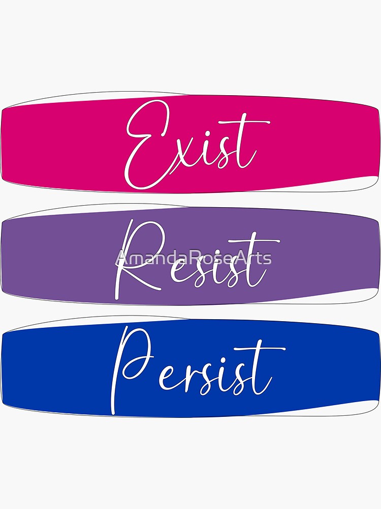 "Bi Pride Exist, Resist, Persist " Sticker for Sale by AmandaRoseArts ...