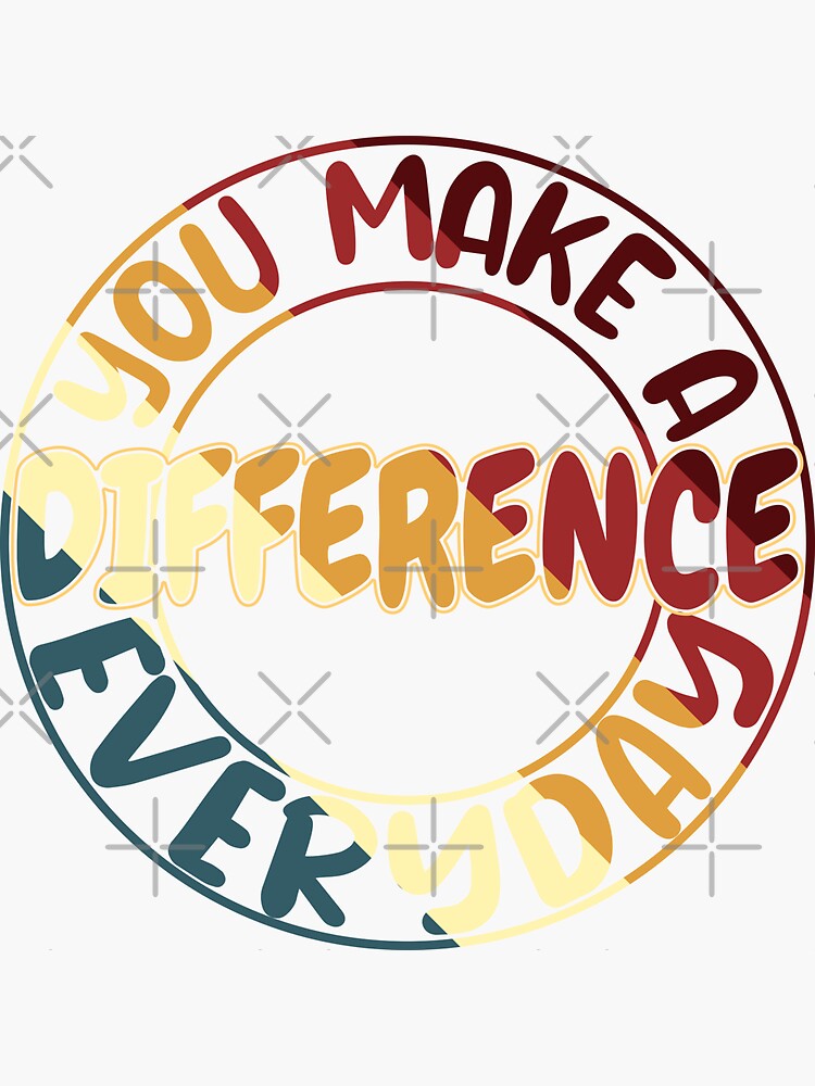 "You Make A Difference Everyday-Inspiration Self-Confidence ...