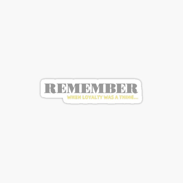 "REMEMBER WHEN" Sticker for Sale by JASCKSHIRTS | Redbubble