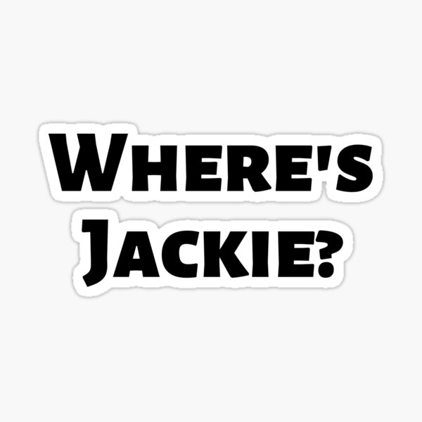 "Where's Jackie?" Sticker for Sale by Eforsashop | Redbubble