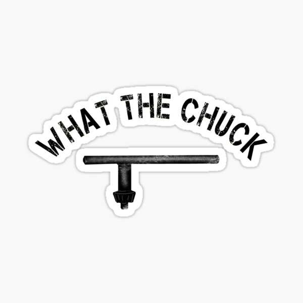 "What the chuck funny handyman design " Sticker for Sale by TipTopTapo ...