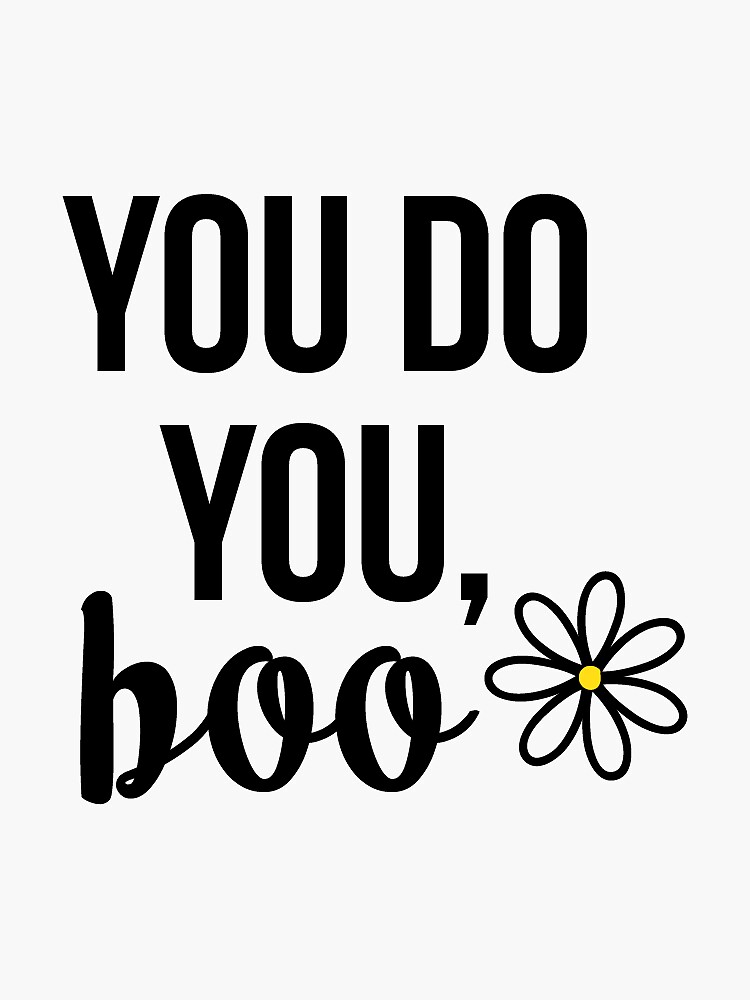 "You Do You, Boo" Sticker by gracemorrissey | Redbubble