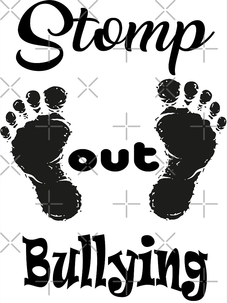 "stomp out bullying " Poster for Sale by Sankrone | Redbubble