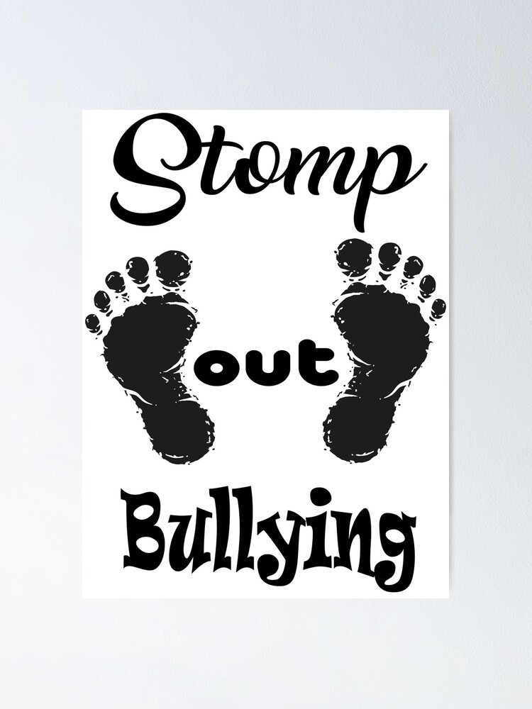 "stomp out bullying " Poster for Sale by Sankrone | Redbubble