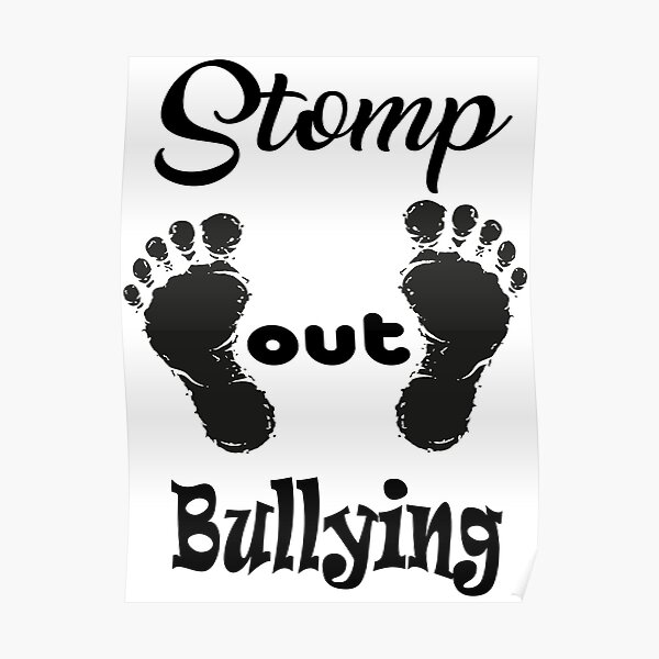 "stomp out bullying " Poster for Sale by Sankrone | Redbubble