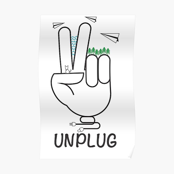 Unplug Posters | Redbubble