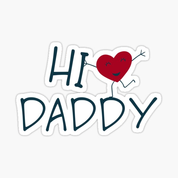 "Hi, Daddy!" Sticker for Sale by Miri-amI | Redbubble