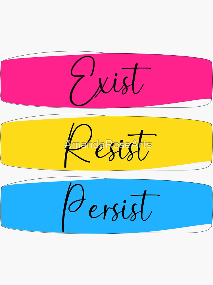 "Pan Pride Exist, Resist, Persist " Sticker for Sale by AmandaRoseArts ...