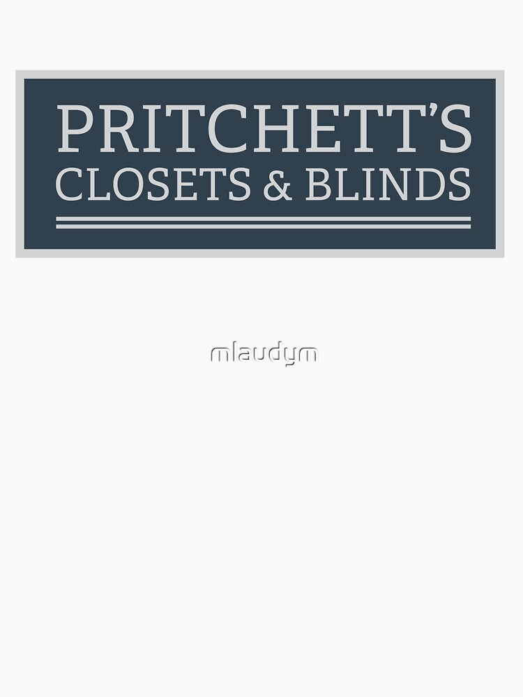 "Pritchett's closets and blinds" Classic T-Shirt for Sale by mlaudym ...
