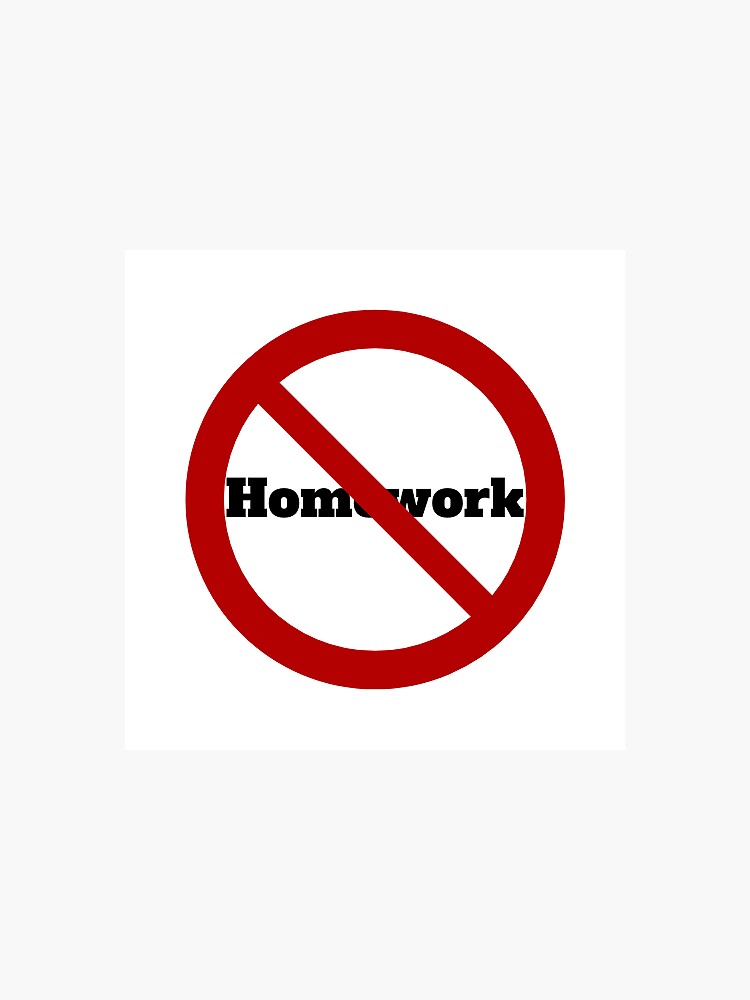 No Homework Sticker For Sale By Jeweldesign0 Redbubble