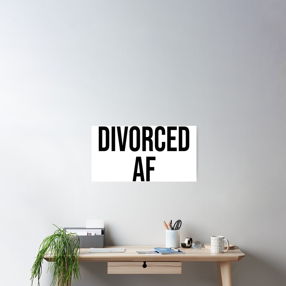 "Divorced AF" Poster for Sale by OttilieJacon | Redbubble