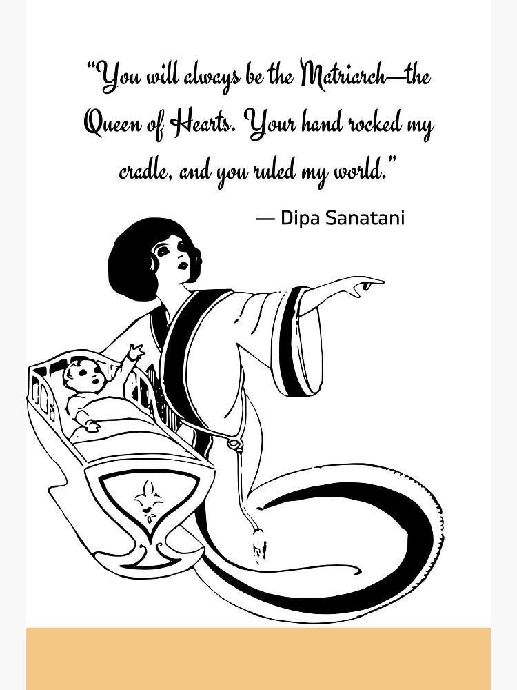 ""You will always be the Matriarch—the Queen of Hearts. Your hand ...