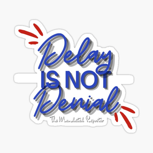 "Delay is Not Denial - Yellow" Sticker for Sale by TheReporter1 | Redbubble