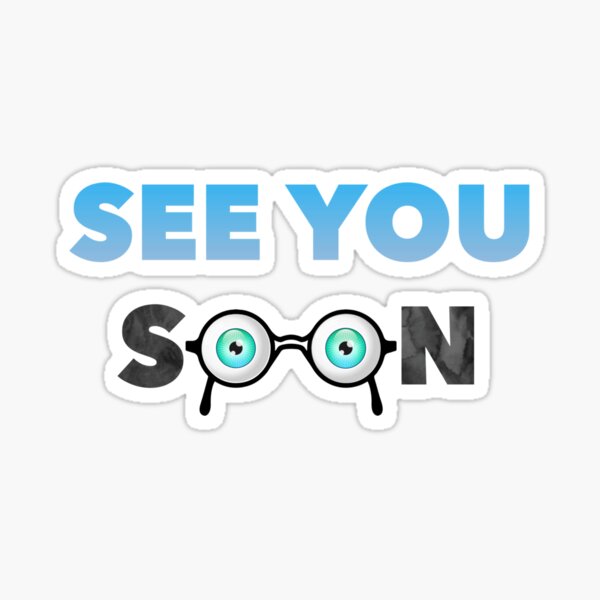 See You Soon Stickers | Redbubble