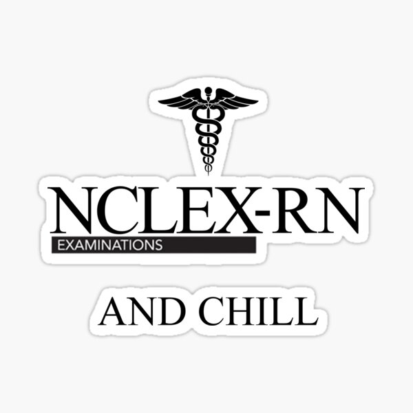 "NCLEX-RN and Chill" Sticker for Sale by Piemanthe3rd | Redbubble