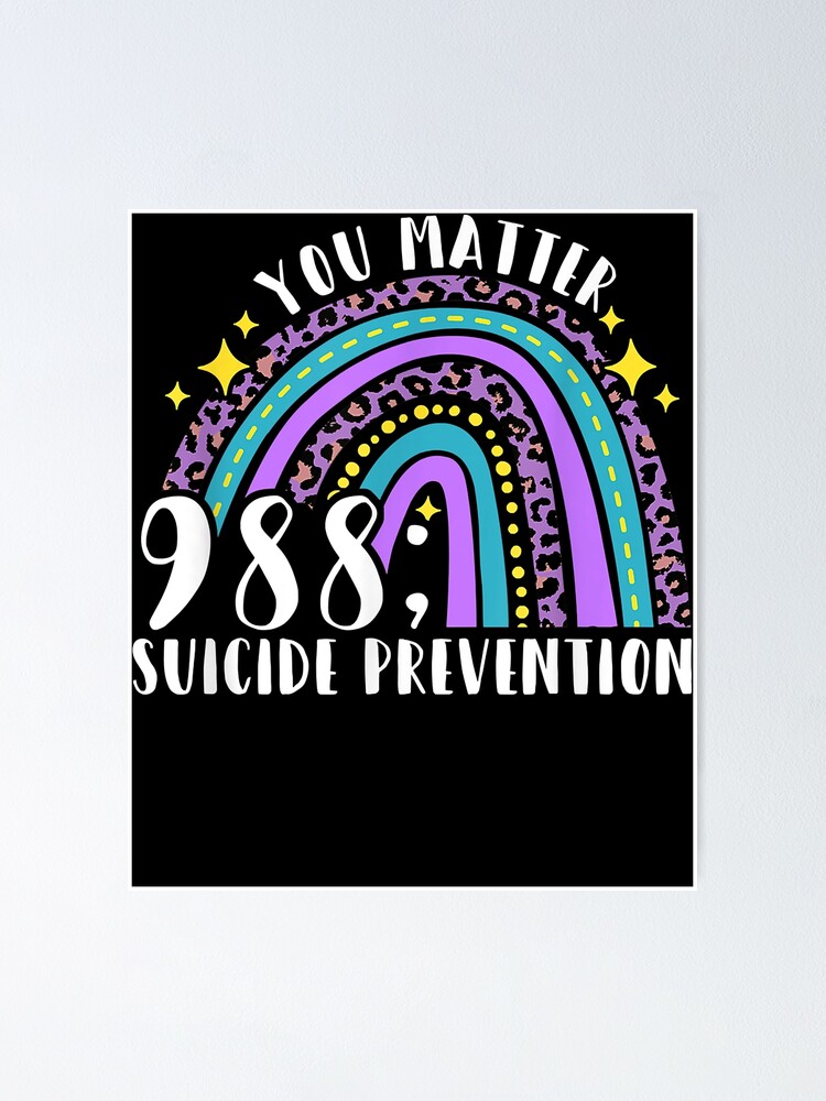 "Rainbow You Matter 988 Suicide Prevention Awareness Ribbon" Poster for ...