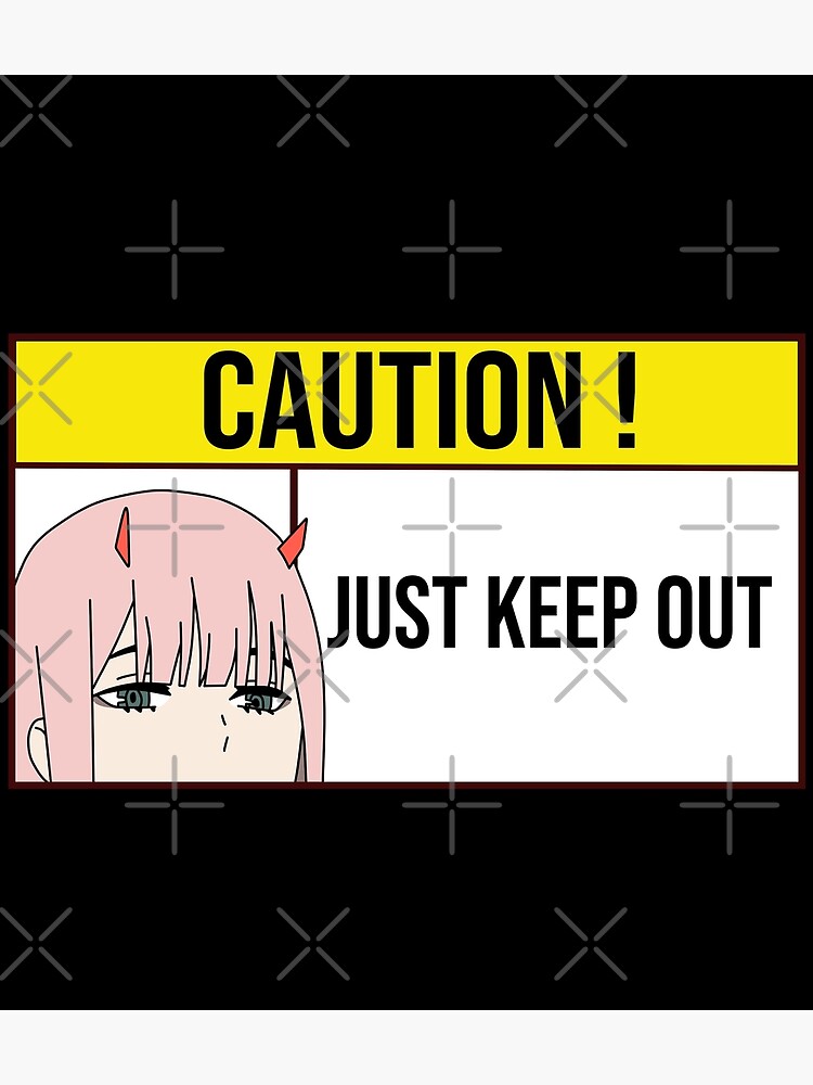 "Just keep out anime caution sign zero two" Poster for Sale by Semzig ...