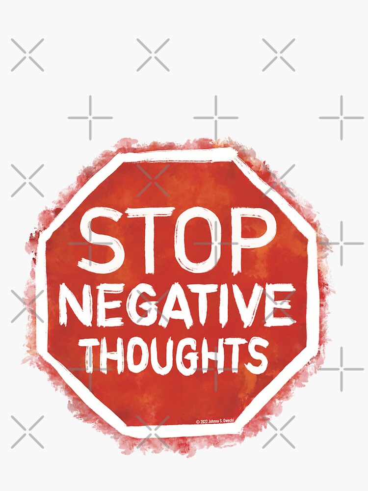 "Stop Negative Thoughts" Sticker for Sale by JOwecki-Art | Redbubble