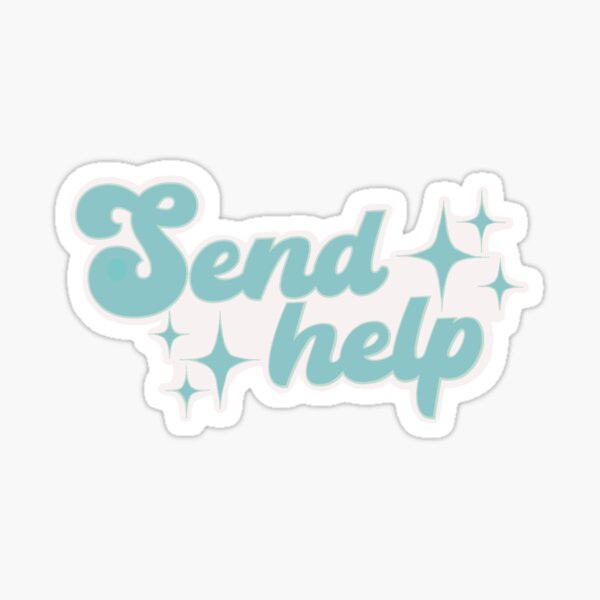 "Send help" Sticker for Sale by aestheticFYV | Redbubble