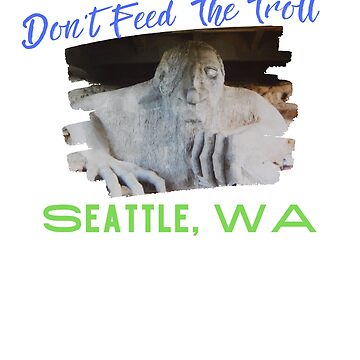 "Don't Feed the Troll Seattle" Sticker for Sale by JDFunTees | Redbubble
