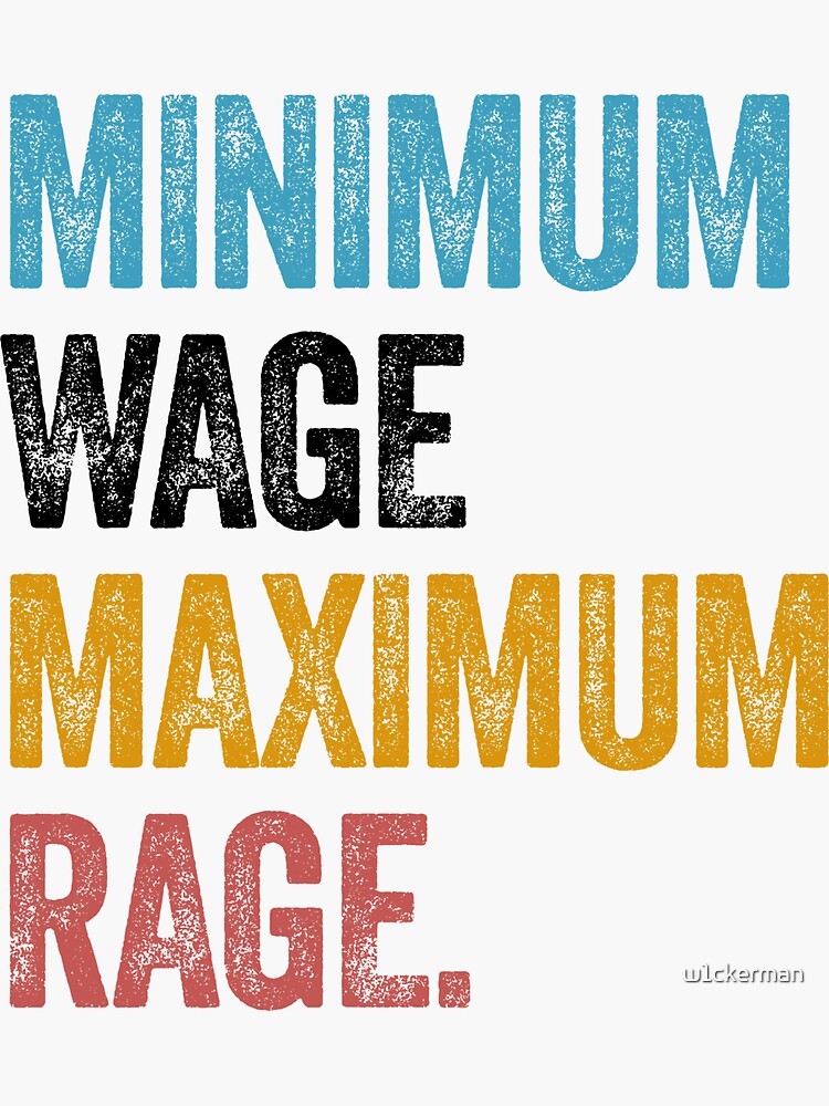 "MINIMUM WAGE MAXIMUM RAGE quiet quitting office corporate minimum wage ...