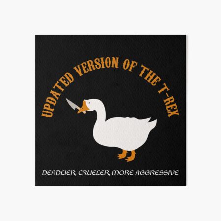 "Updated Version of The T-Rex, Goose" Art Board Print for Sale by ...