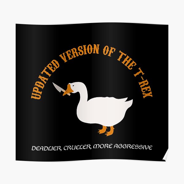 "Updated Version of The T-Rex, Goose" Poster for Sale by Karlsefni ...