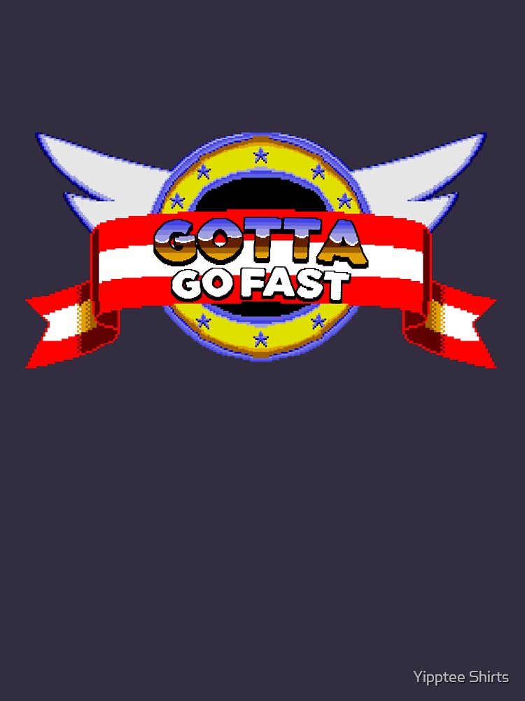 "Gotta go Fast" T-shirt for Sale by dumbshirts | Redbubble | gotta go ...