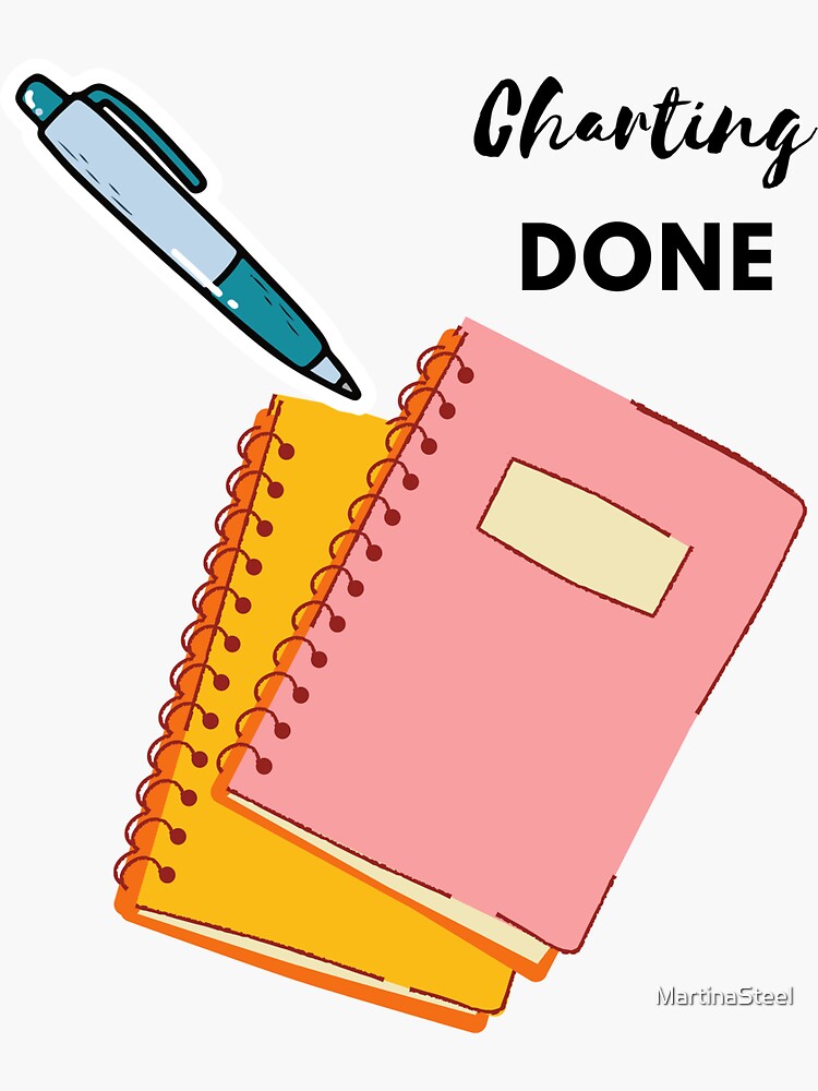 "Charting done nurses doctors funny sticker" Sticker for Sale by ...