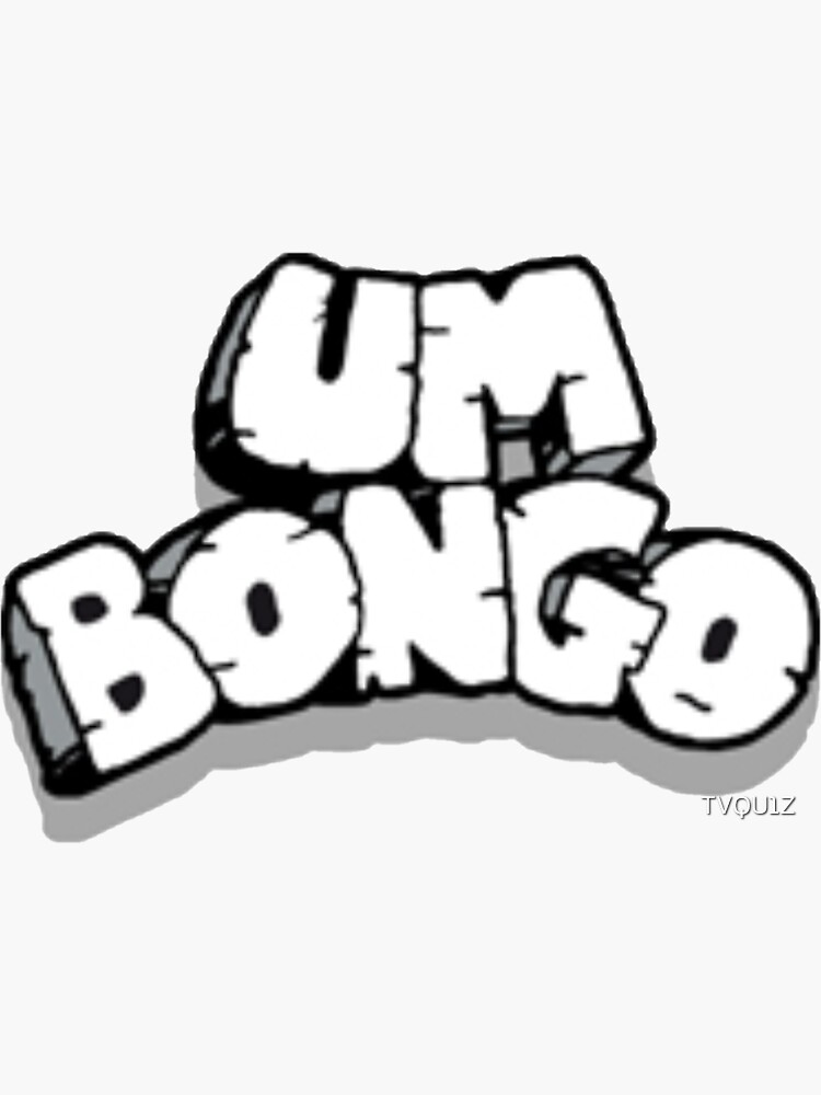 "Um Bongo" Sticker for Sale by TVQU1Z | Redbubble