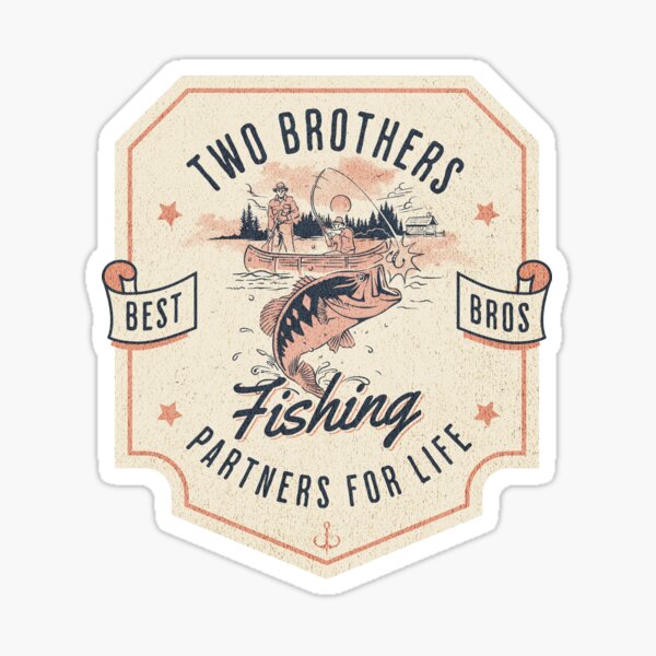 "Brothers Fishing Partners for Life Family Best Bro Vintage" Sticker ...