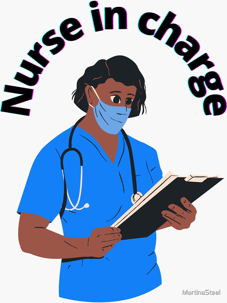 "Nurse in charge sticker and magnets" Sticker for Sale by MartinaSteel ...
