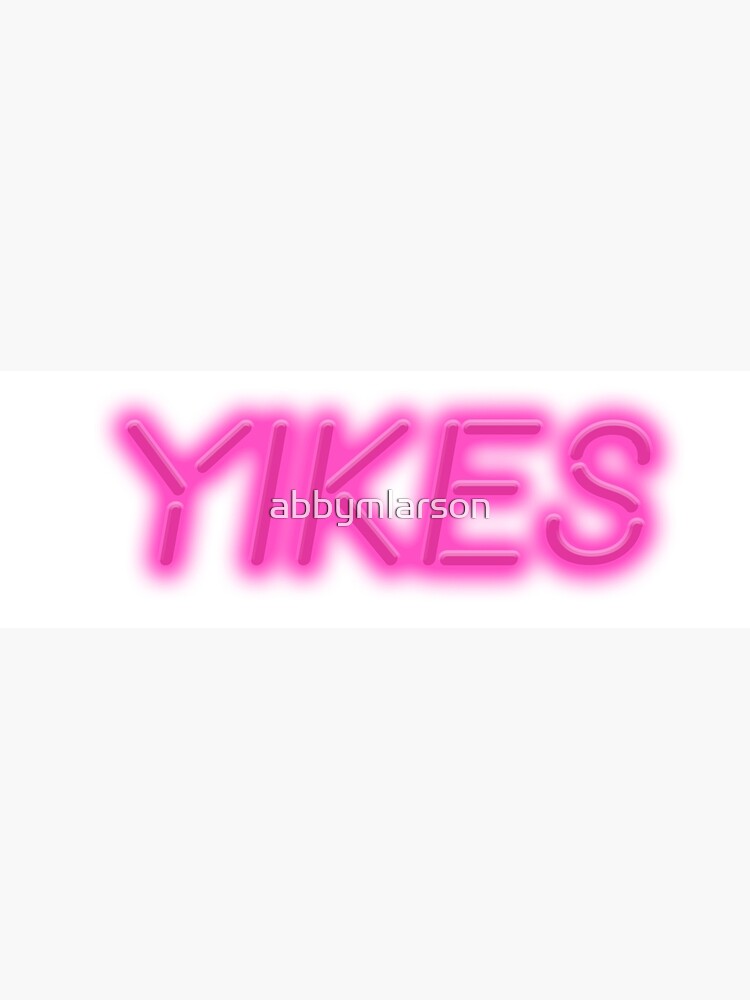 "Yikes Neon Sign" Art Print by abbymlarson | Redbubble