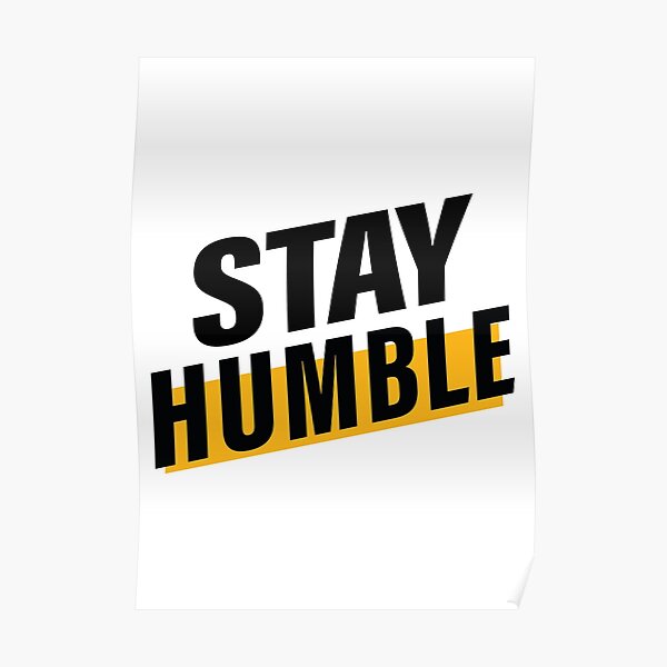 "Stay Humble, Stay Creative. Hard work, Inspiration, Motivation, Work ...
