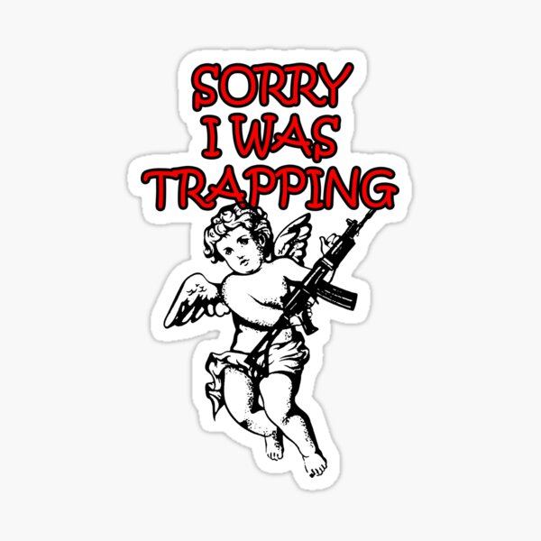 "Sorry I Was Trapping" Sticker for Sale by HATABNA | Redbubble