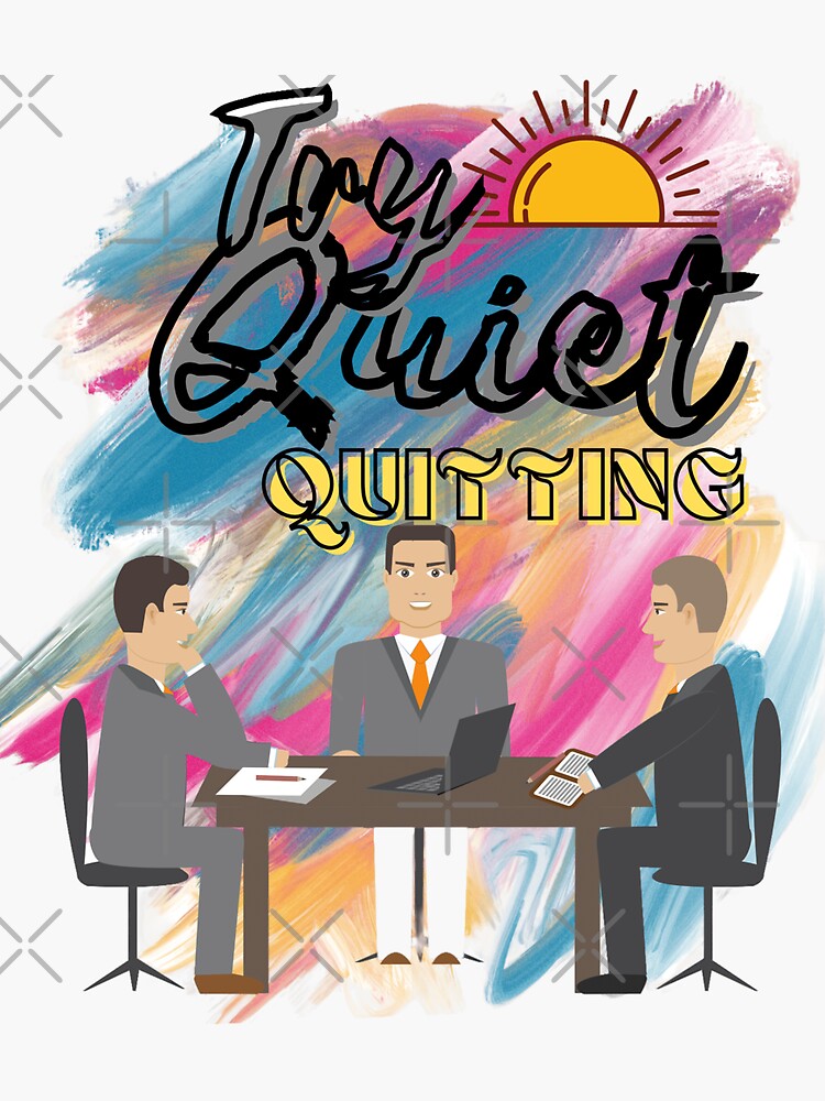 "Try Quiet Quitting, quitting, work life balance, job quitting ...