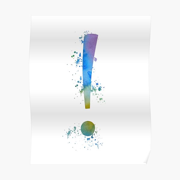 "Exclamation mark " Poster for Sale by TheJollyMarten | Redbubble