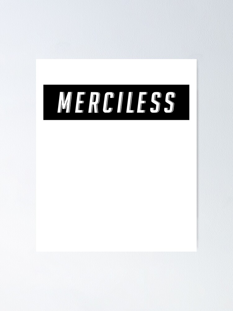 "Merciless " Poster for Sale by VentureDesign | Redbubble