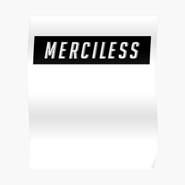 "Merciless " Poster for Sale by VentureDesign | Redbubble