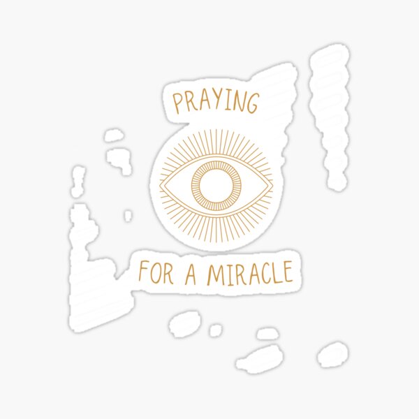 "Praying for a miracle" Sticker for Sale by agranada | Redbubble