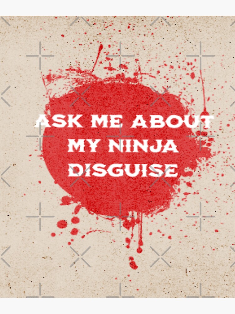 "ask me about my ninja disguise" Sticker for Sale by Berto-store ...
