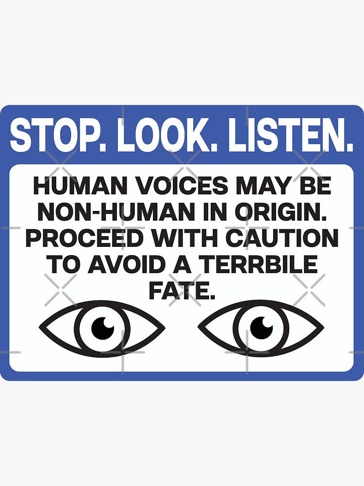 "STOP. LOOK. LISTEN. Scary warning sign" Sticker for Sale by ...