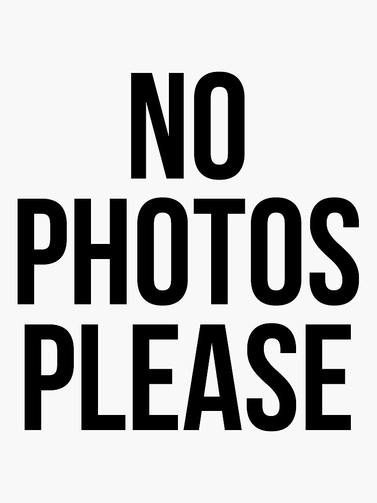 "No Photos Please Sticker" Sticker for Sale by lisaquotes | Redbubble