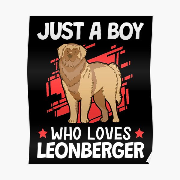 "Only a Leonberger boy loves Leonbergers" Poster for Sale by madgrfx ...