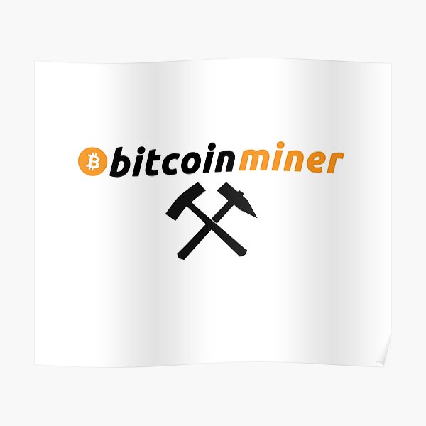 "Bitcoin Miner Motivational Crypto Quote" Poster for Sale by surrile ...