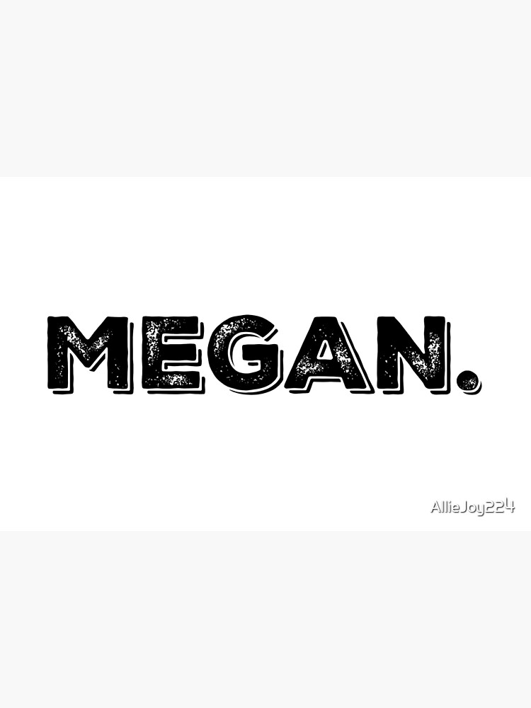 "Megan." Poster for Sale by AllieJoy224 | Redbubble