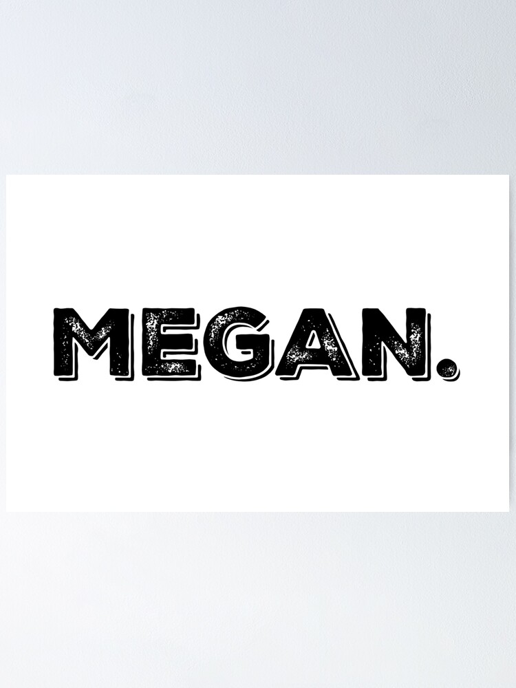 "Megan." Poster for Sale by AllieJoy224 | Redbubble