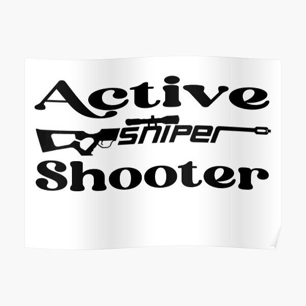 "active shooter" Poster for Sale by AnouarMassaoudi | Redbubble